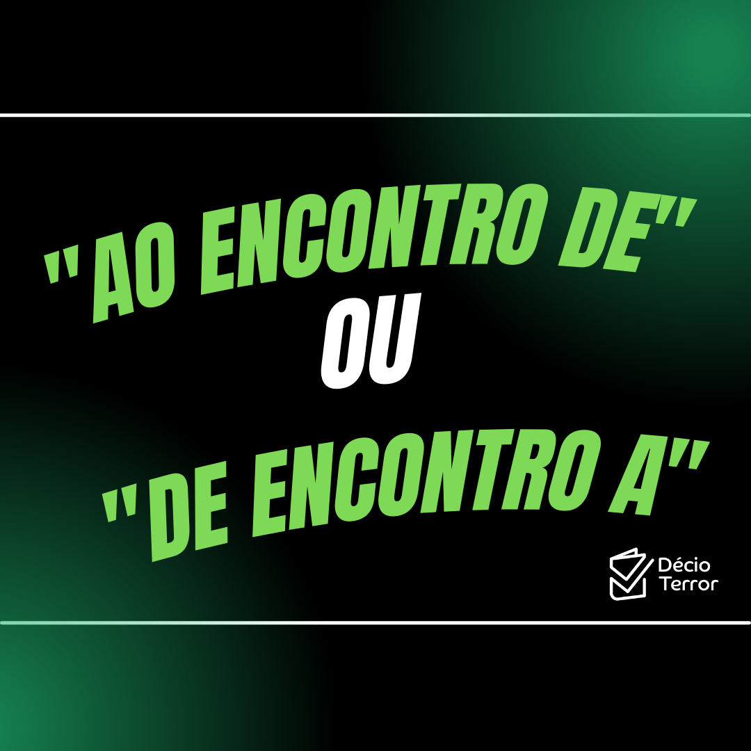 “Ao Encontro de” ou “De Encontro a”? Entenda a Diferença com Exemplos ...